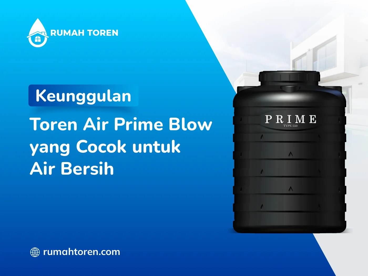 Keunggulan Toren Air Prime Blow yang Cocok untuk Air Bersih - Rumah Toren