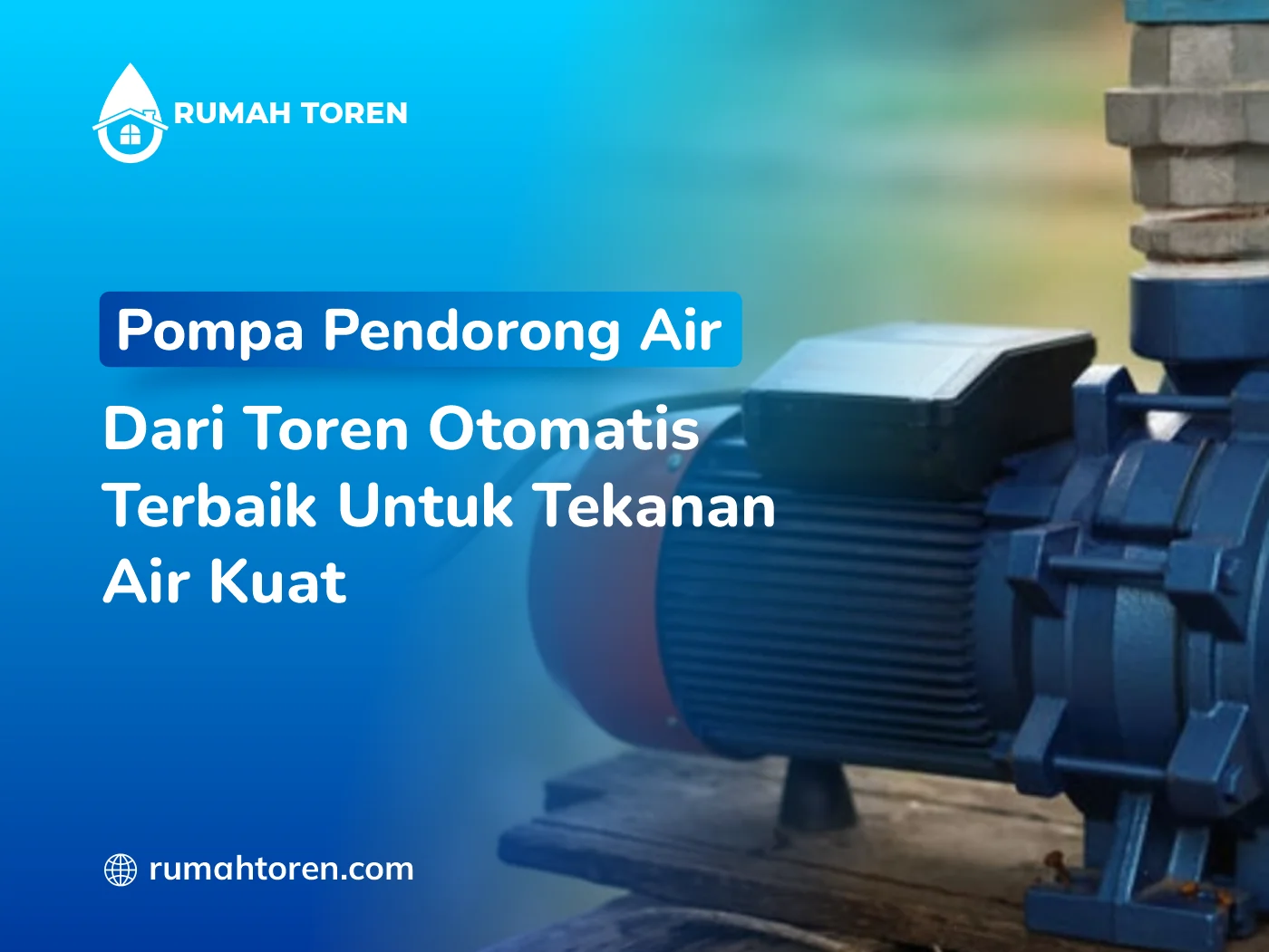 Pompa Pendorong Air Dari Toren Otomatis Terbaik Untuk Tekanan Air Kuat - Rumah Toren